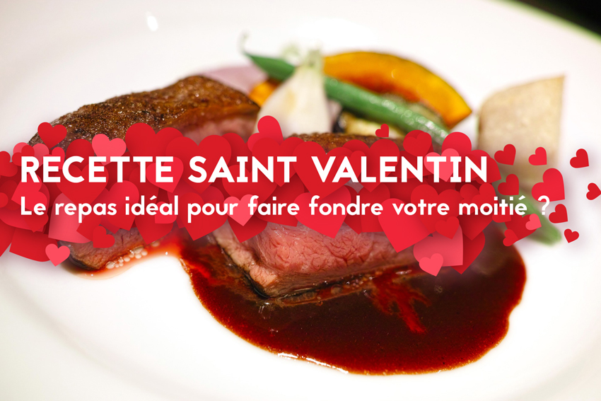 Recette Saint-Valentin : le repas idéal pour faire fondre votre moitié ...